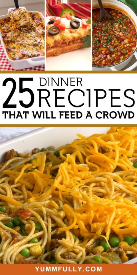 25 Dinner Recipes That Will Feed a Crowd - Yummy and fully