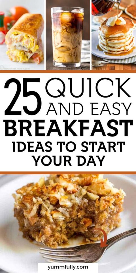 25 Quick and Easy Breakfast Ideas to Start Your Day – Yummy and fully