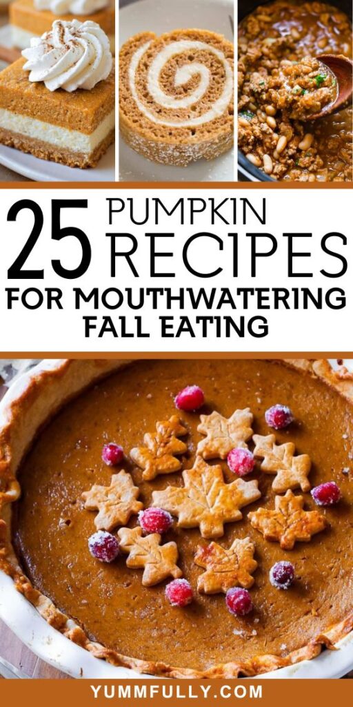 25 Pumpkin Recipes for Mouthwatering Fall Eating - Yummy and fully
