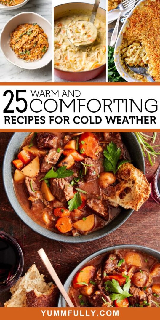 25 Warm and Comforting Recipes for Cold Weather - Yummy and fully
