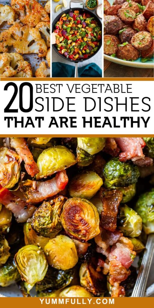20 Best Vegetable Side Dishes That Are Healthy - Yummy and fully